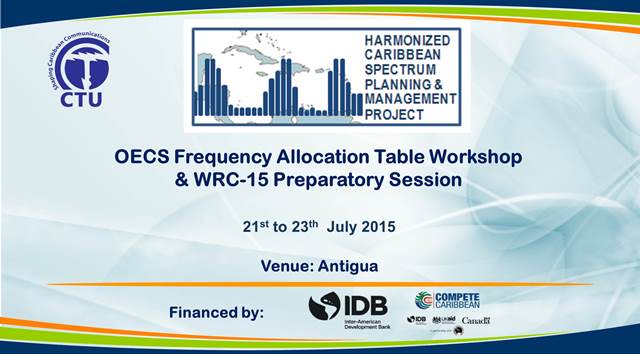 OECS Frequency Allocation Table Workshop & WRC-15 Preparatory Session ...